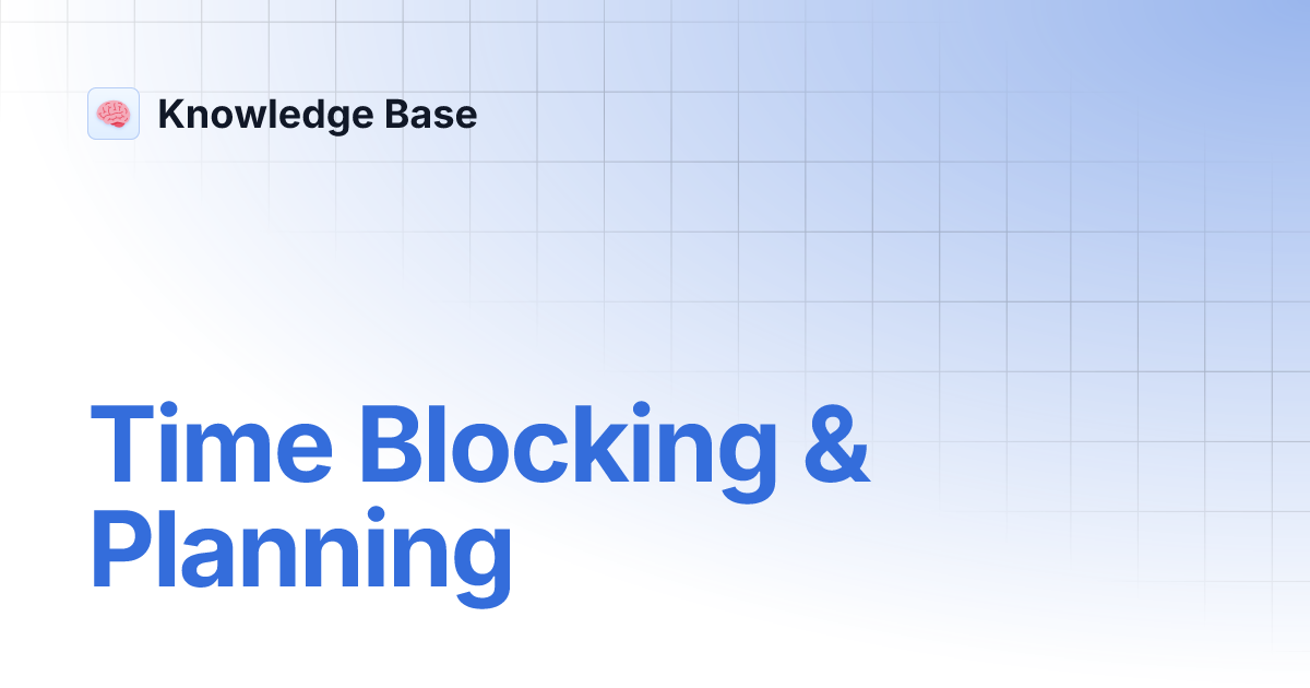 Time Blocking & Planning | Knowledge Base