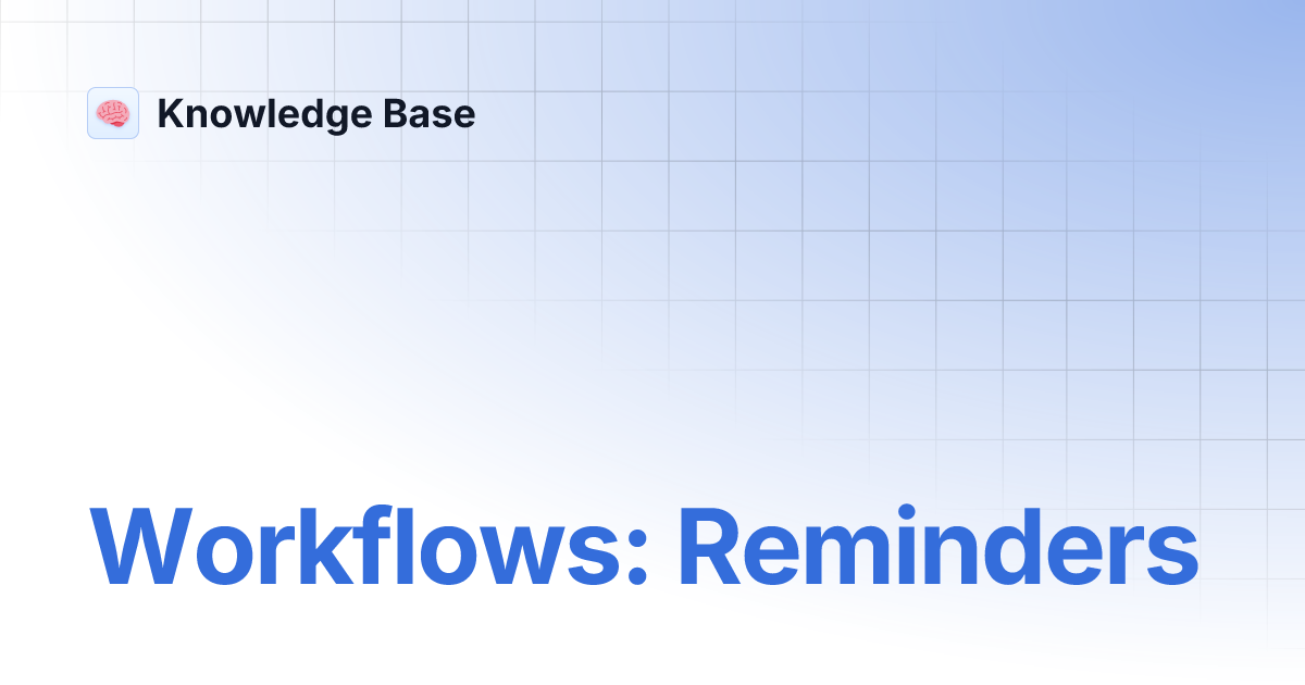 Workflows: Reminders | Knowledge Base