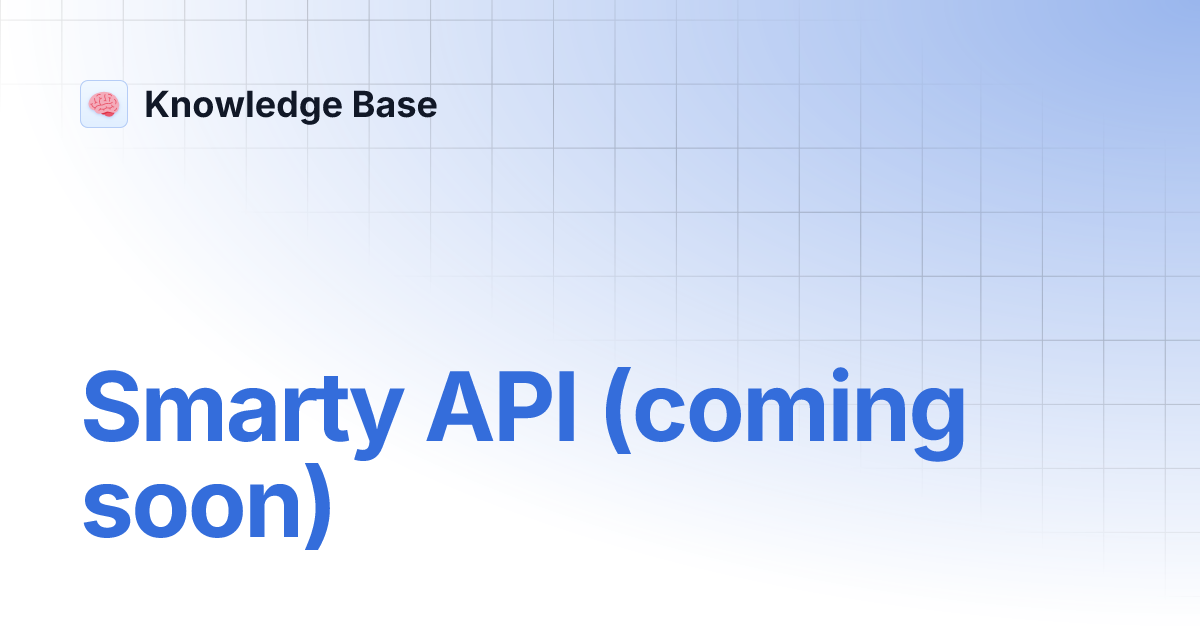 Smarty API (coming soon) | Knowledge Base