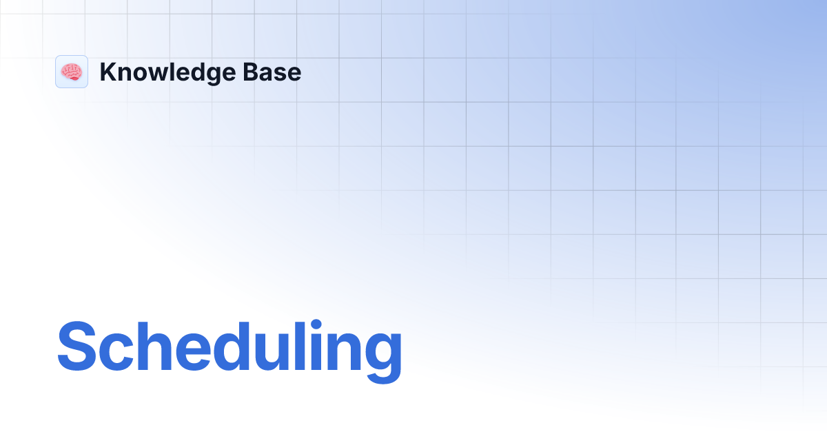 Scheduling | Knowledge Base